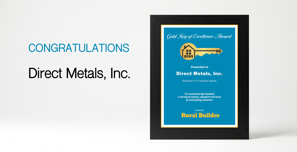 Gold Key Of Excellence Award 2025: Direct Metals, Inc. | Rural Builder