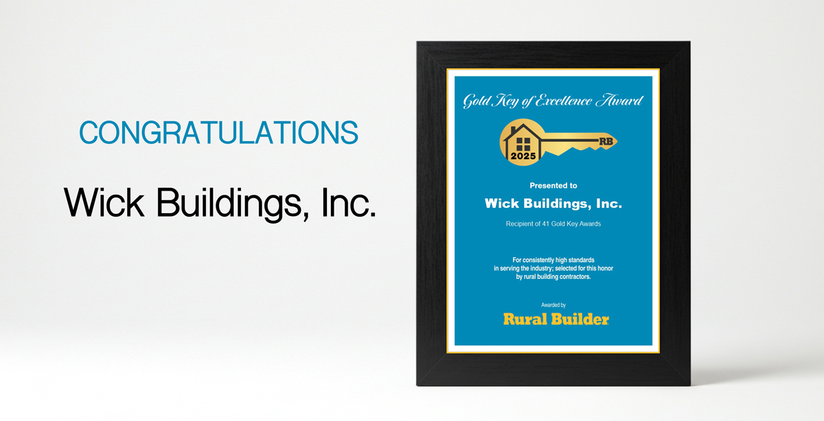 Wick Buildings: 2025 Gold Key Award Winner | Rural Builder